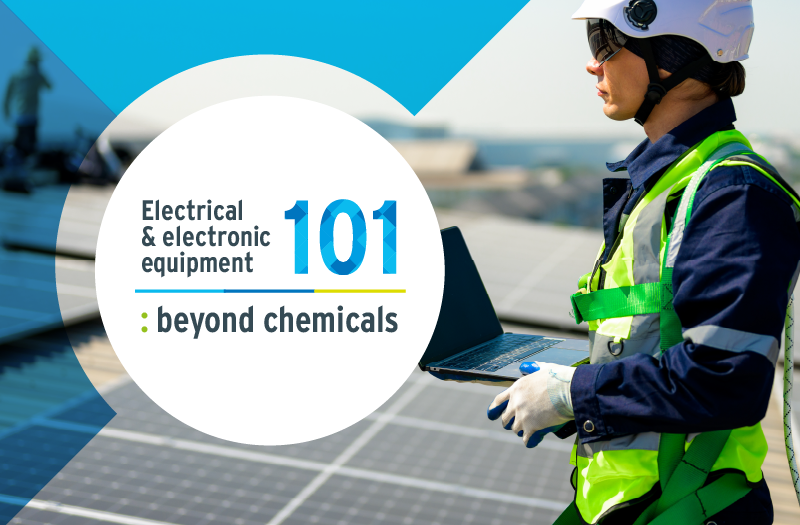 Electrical and electronic equipment 101: Beyond chemicals | Enhesa