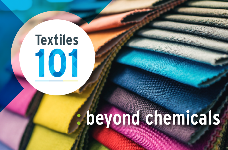 Textiles 101: Beyond chemicals | Enhesa
